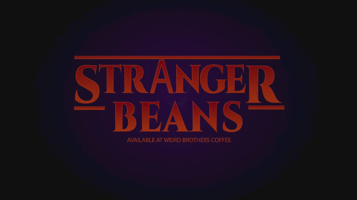 Stranger Beans – Weird Brothers Coffee